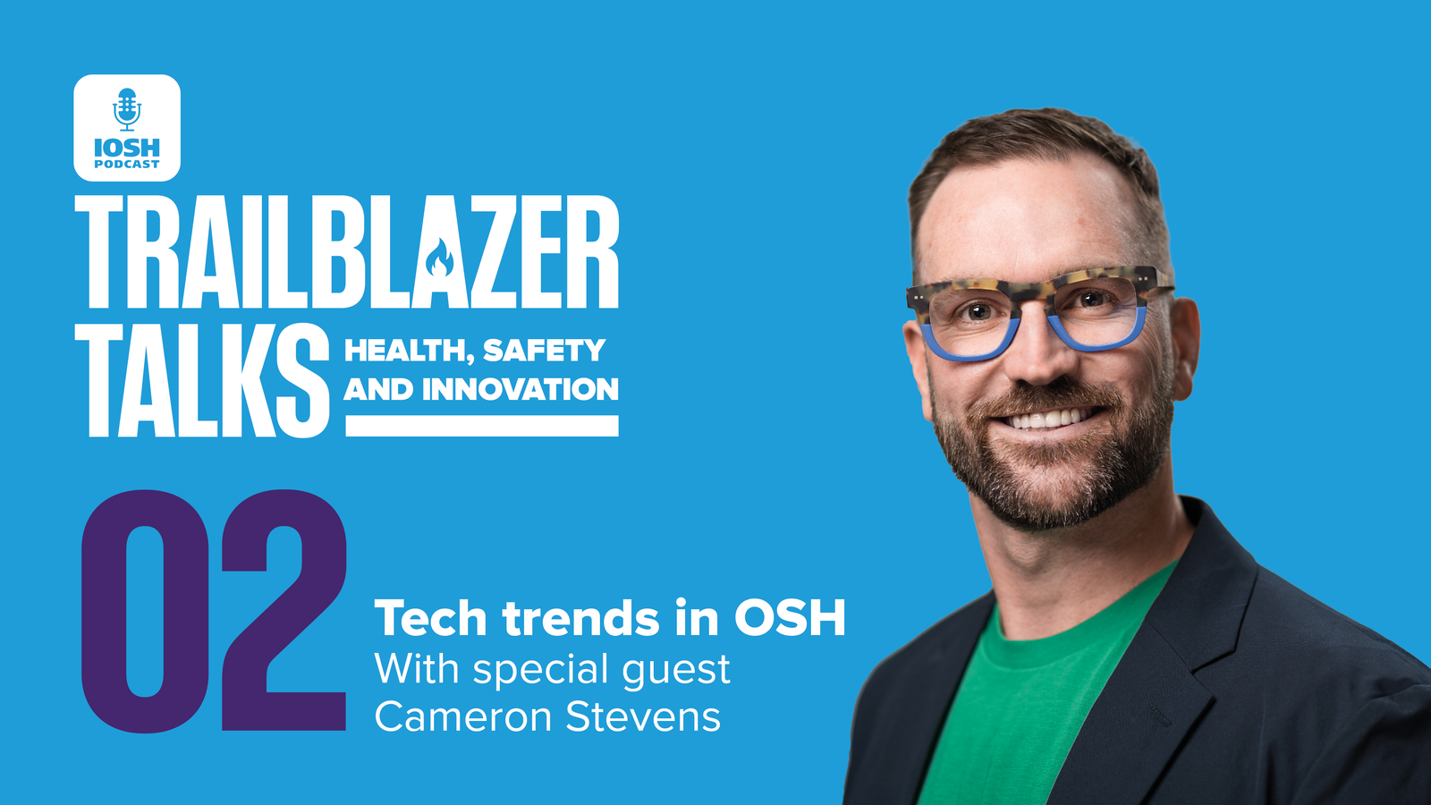 Trailblazer Talks: tech trends in OSH | IOSH magazine